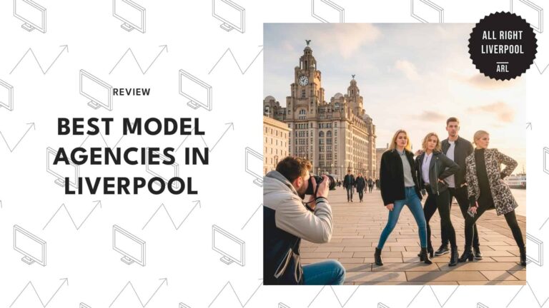 Launch your career with Liverpool’s top 5 model agencies [2026 ]